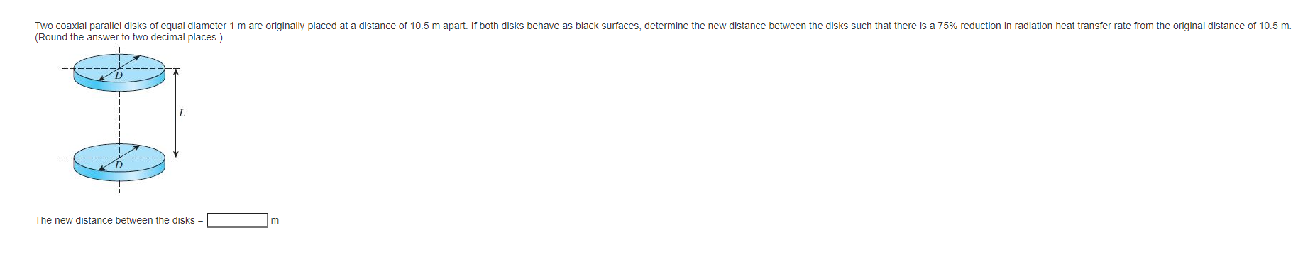 Solved Two coaxial parallel disks of equal diameter 1 m are | Chegg.com