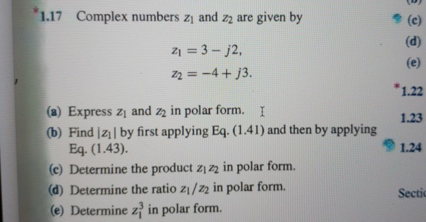 Solved 1.17 Complex numbers z1 and z2 are given by e (c) Zi | Chegg.com