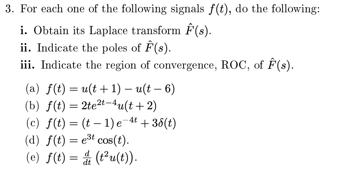 Solved 3. For each one of the following signals f(t), do the | Chegg.com