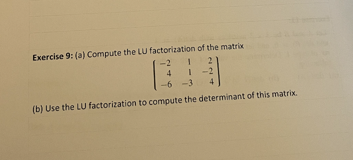 Solved Exercise 9: (a) Compute the LU factorization of the | Chegg.com