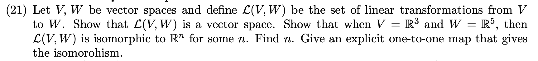 Solved 21) Let V,W be vector spaces and define L(V,W) be the | Chegg.com