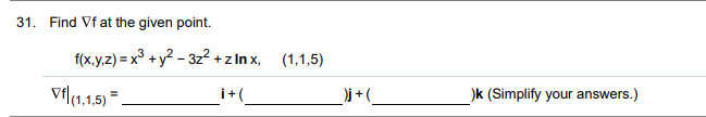 Solved 31. Find Vf at the given point. (1,1,5) f(x,y,z) = x2 | Chegg.com