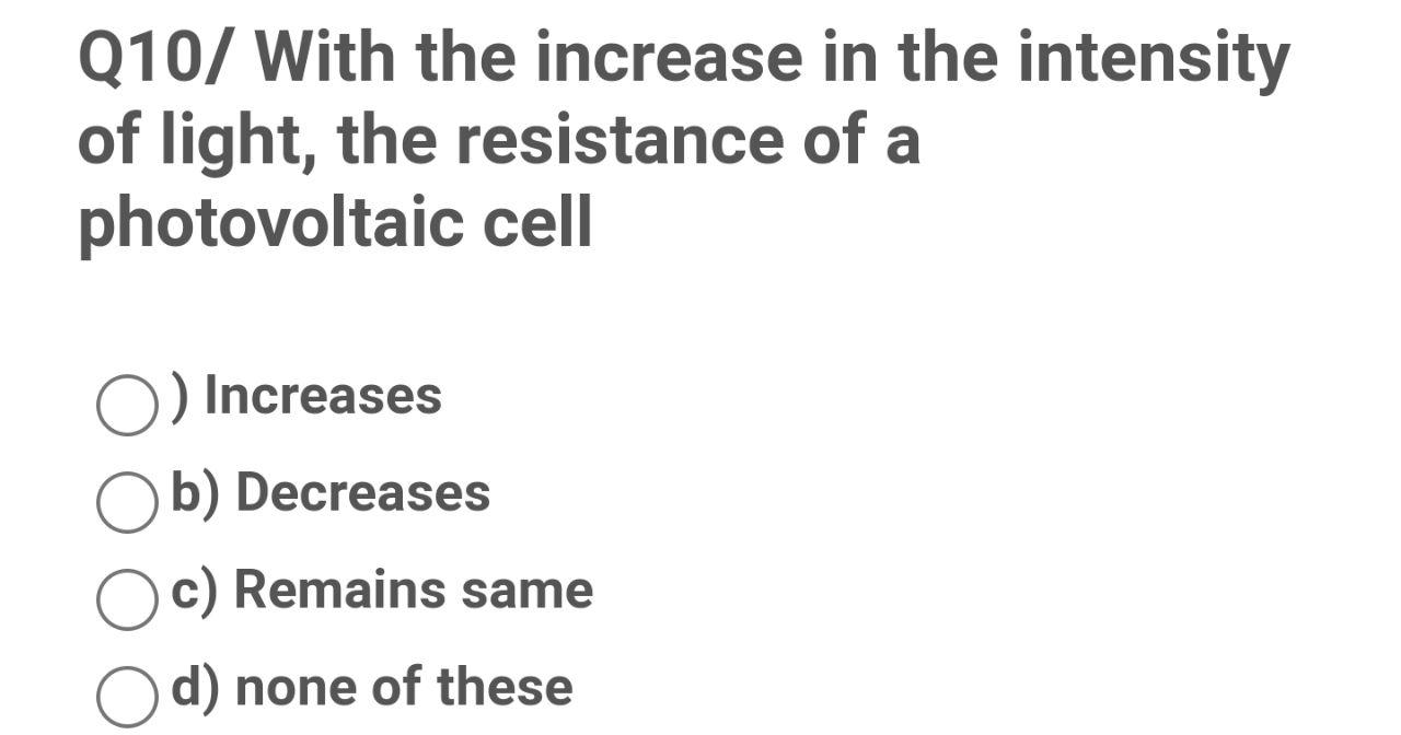 Solved Q10/ With the increase in the intensity of light, the | Chegg.com