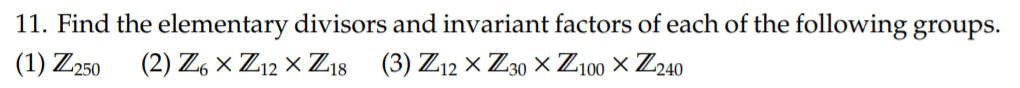 Solved 11. Find the elementary divisors and invariant | Chegg.com