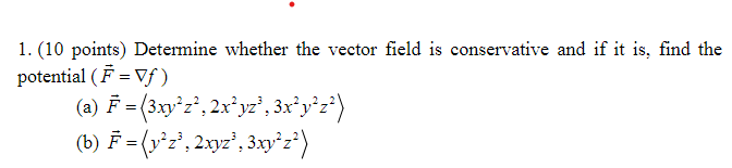 Solved (10 ﻿points) ﻿Determine whether the vector field is | Chegg.com