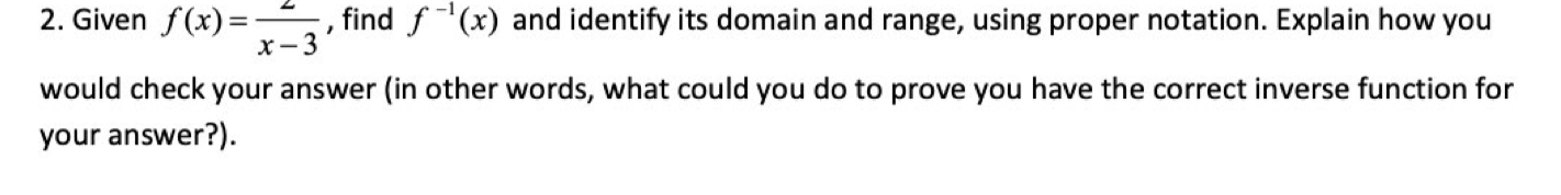 Solved 2. Given f(x)=x−32, find f−1(x) and identify its | Chegg.com