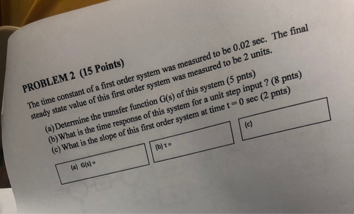 Solved PROBLEM 2 (15 Points) The time constant of a first | Chegg.com