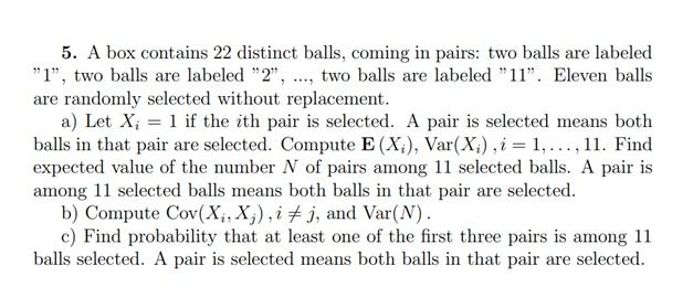 Solved 5. A box contains 22 distinct balls, coming in pairs: | Chegg.com