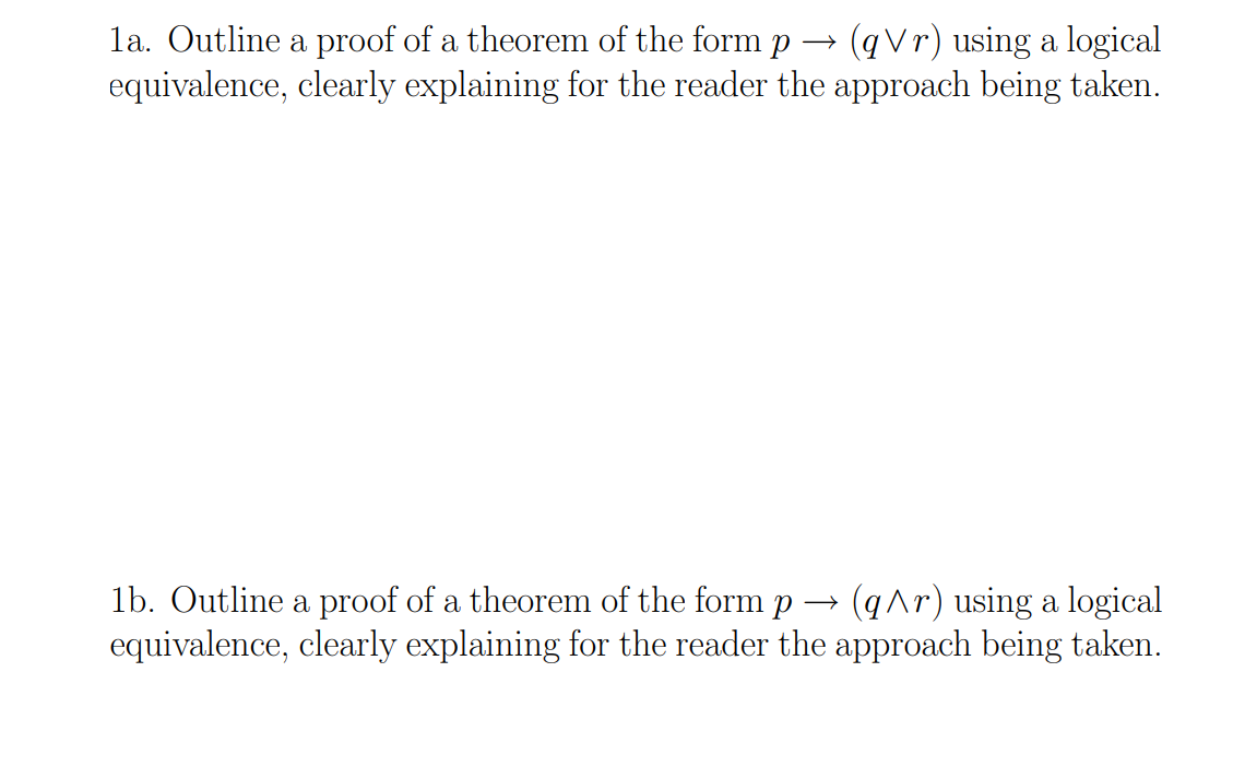 Solved 1a. Outline a proof of a theorem of the form p→(q∨r) | Chegg.com