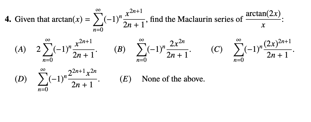 Solved arctan(2x) find the Maclaurin series of х n=0 OO 4. | Chegg.com