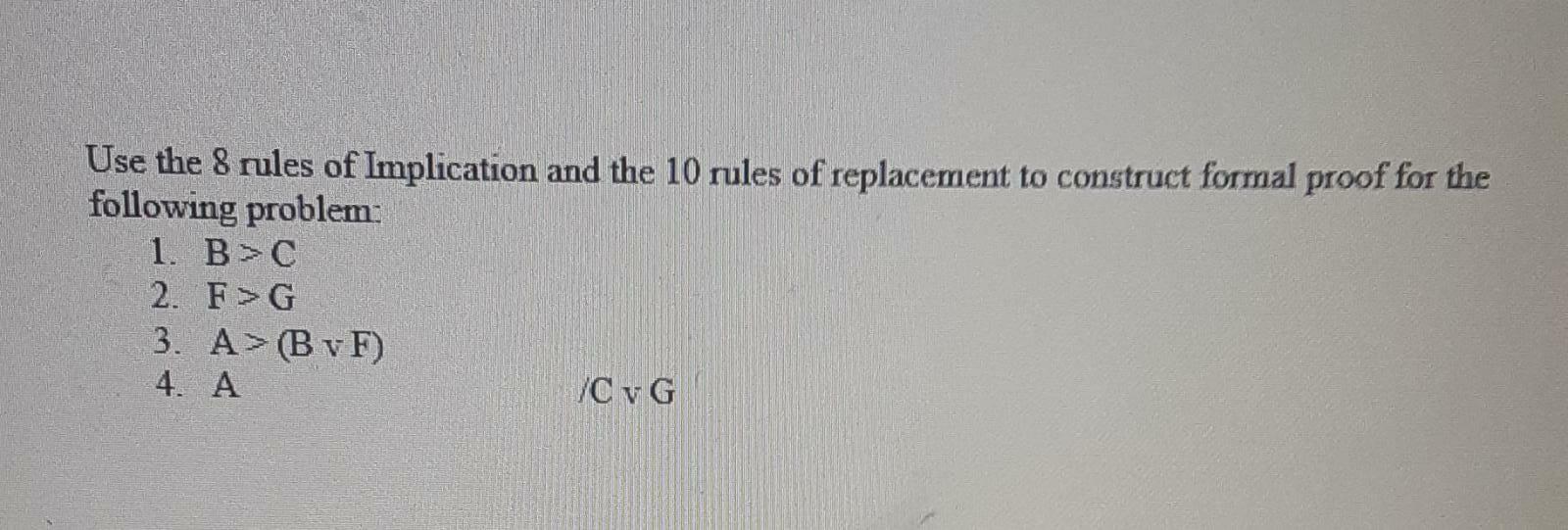 Solved Use the 8 rules of Implication and the 10 rules of | Chegg.com