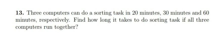 Solved 13. Three computers can do a sorting task in 20 | Chegg.com