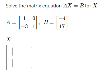 Solved Solve the matrix equation AX=B for X | Chegg.com