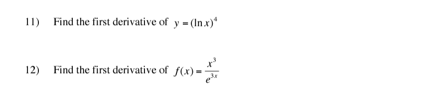 Solved 11) Find the first derivative of \\( y=(\\ln x)^{4} | Chegg.com