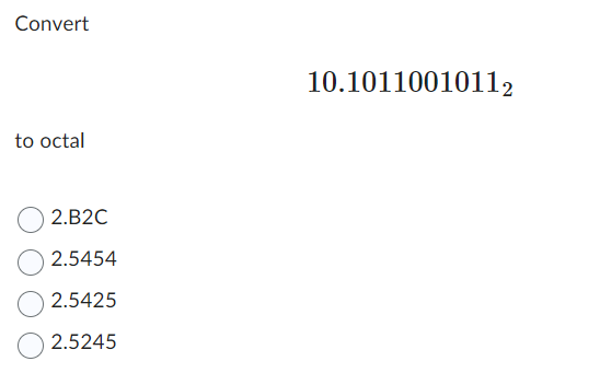 Solved Convert 10.1011001011 to octal | Chegg.com
