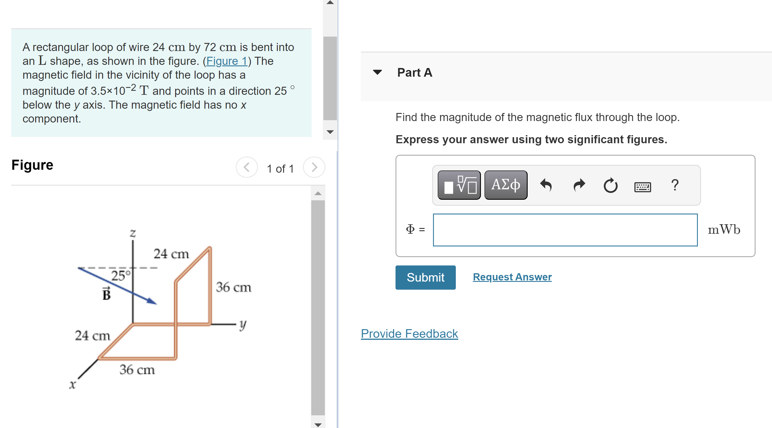 [Solved]: A rectangular loop of wire 24cm by 72cm is bent i