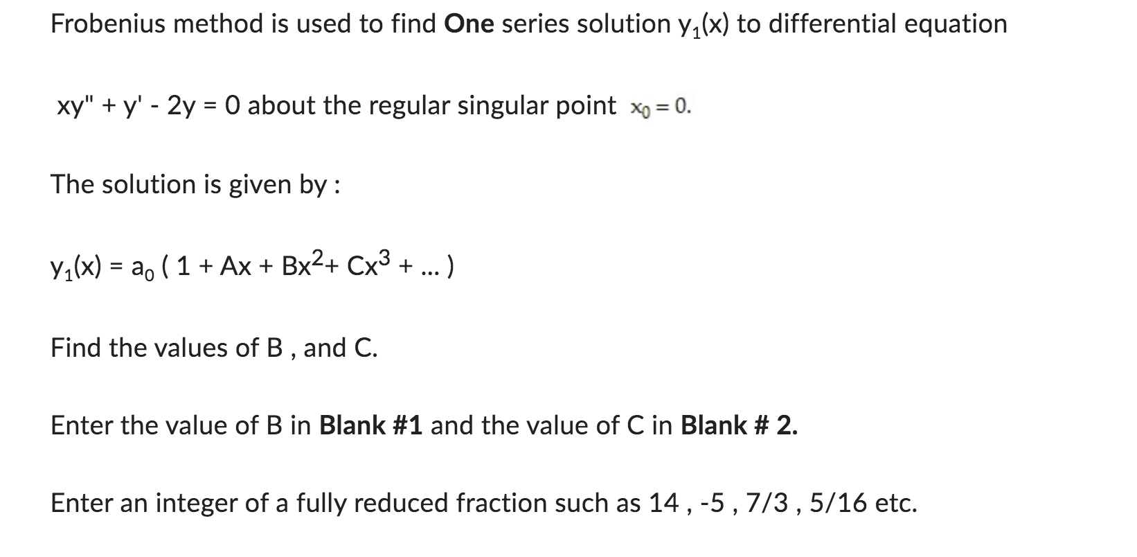 Solved Frobenius method is used to find One series solution | Chegg.com