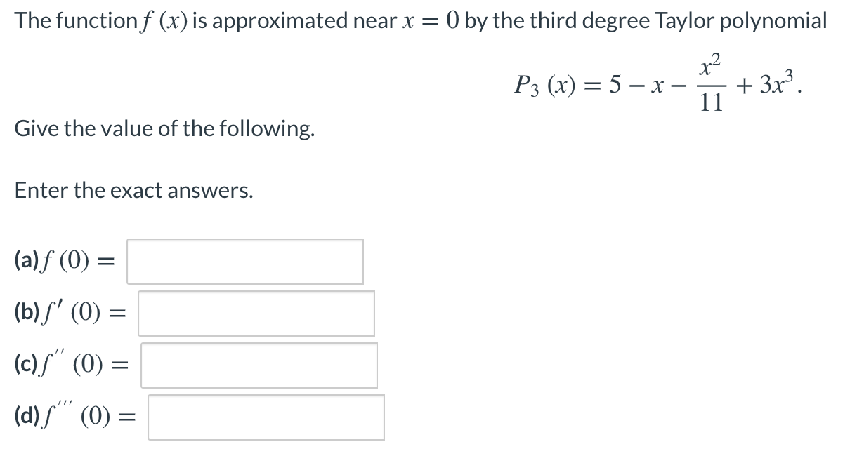 Solved The function f (x) is approximated near x = 0 by the | Chegg.com