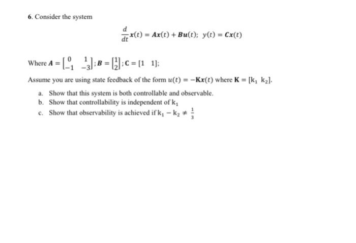 Solved 6. Consider the system *(t) = Ax(t) + Bu(t); y(t) = | Chegg.com