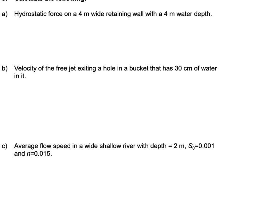 Solved a) Hydrostatic force on a 4 m wide retaining wall | Chegg.com