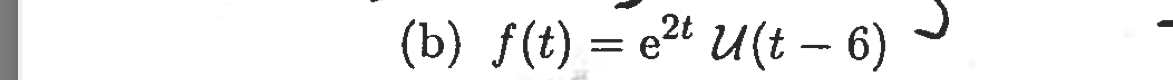 Solved (b) f(t)=e2tU(t−6) | Chegg.com