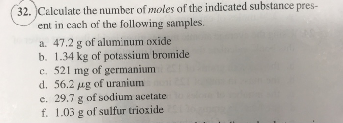 Solved 32 Calculate The Number Of Moles Of The Indicated