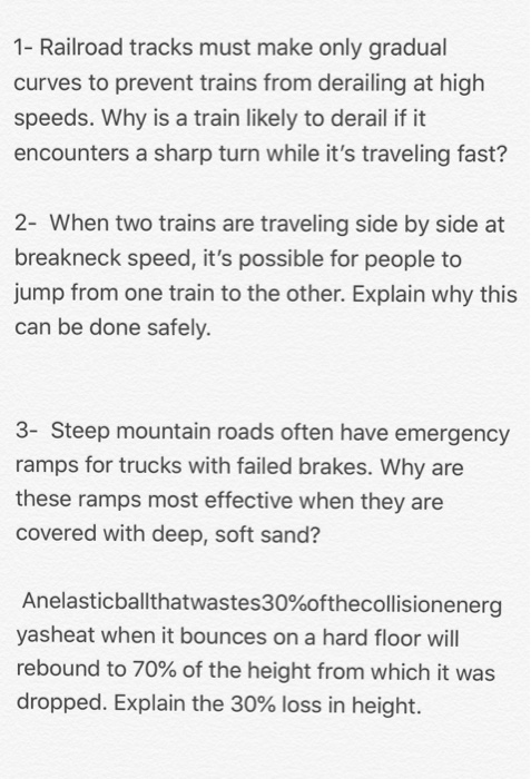 Solved 1- Railroad tracks must make only gradual curves to | Chegg.com