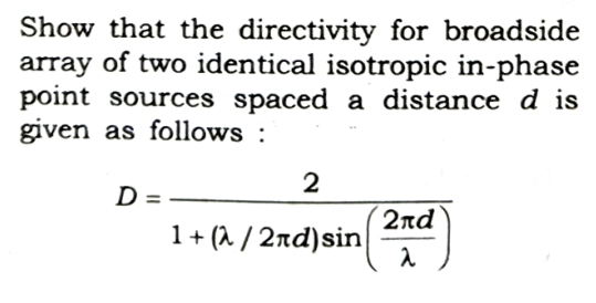 Solved Show that the directivity for broadside array of two | Chegg.com