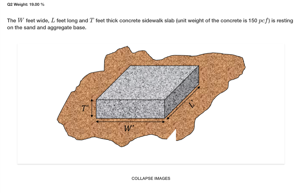 Solved Q2 Weight: 19.00 % The W feet wide, L feet long and T | Chegg.com