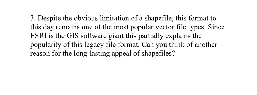 Solved 3. Despite the obvious limitation of a shapefile, | Chegg.com