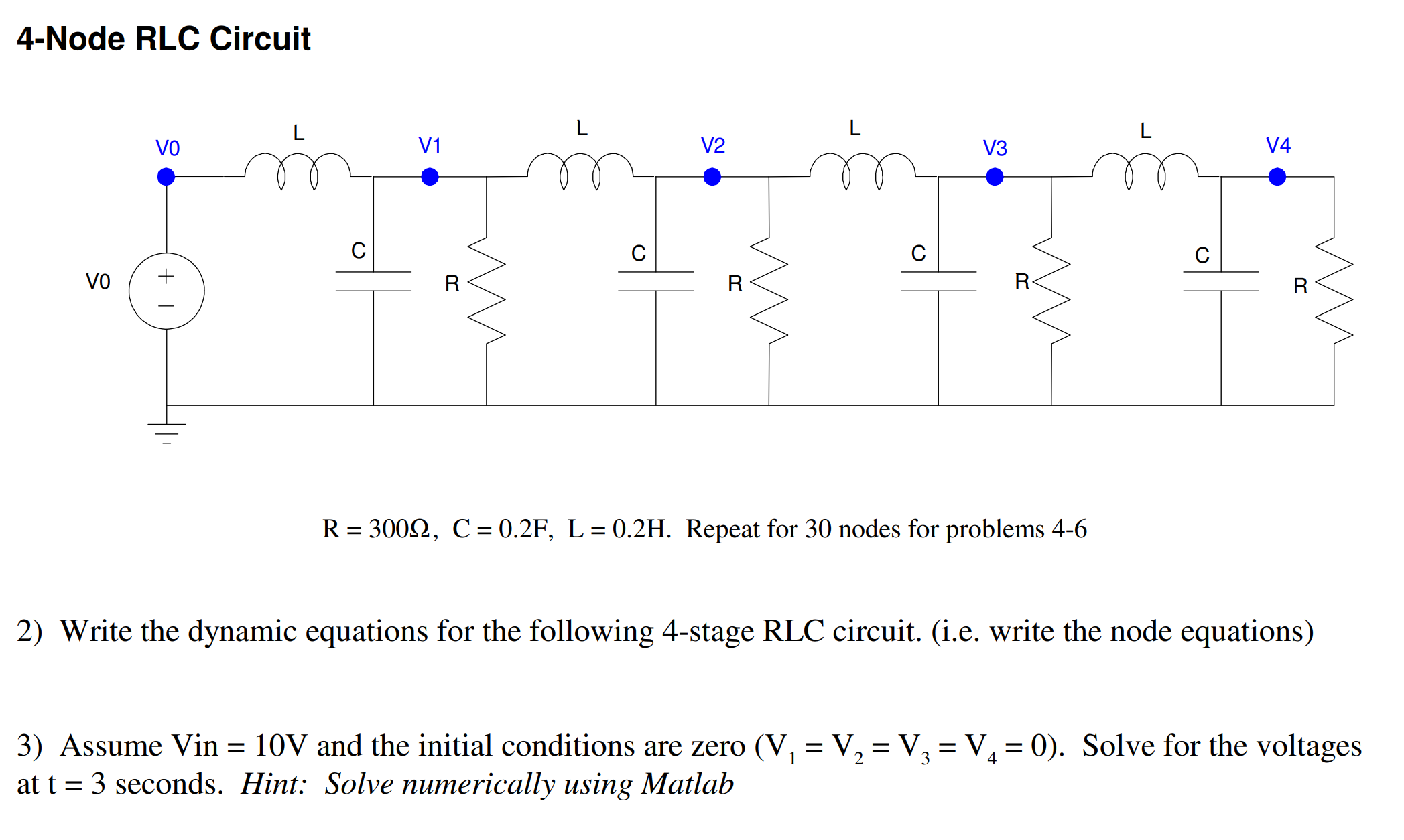 Solved 4-Node RLC CircuitR=300Ω,C=0.2F,L=0.2H. ﻿Repeat for | Chegg.com