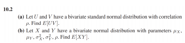 Solved 10.2 (a) Let U and V have a bivariate standard normal | Chegg.com