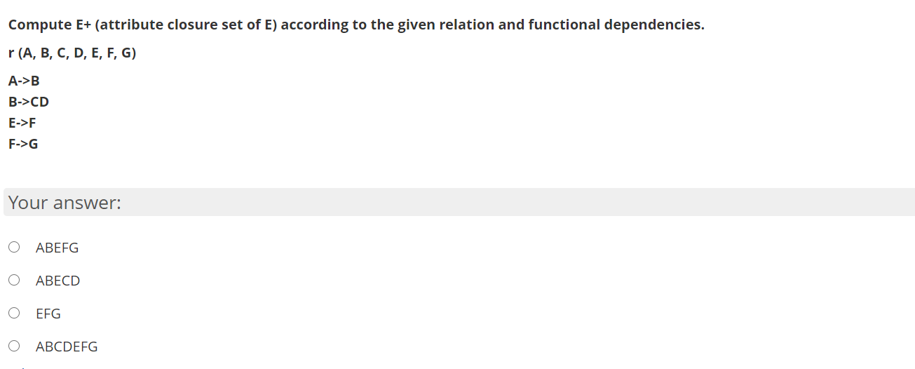 Solved Compute E+ (attribute closure set of E) according to | Chegg.com