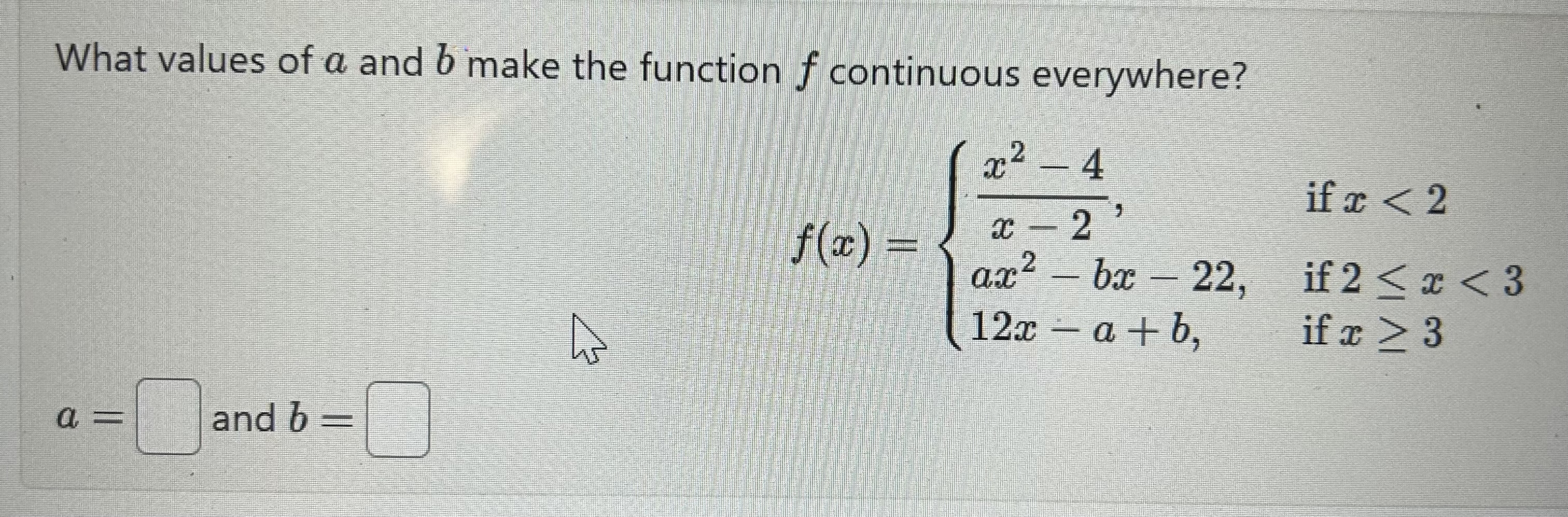 Solved What Values Of A And B Make The Function F Continuous