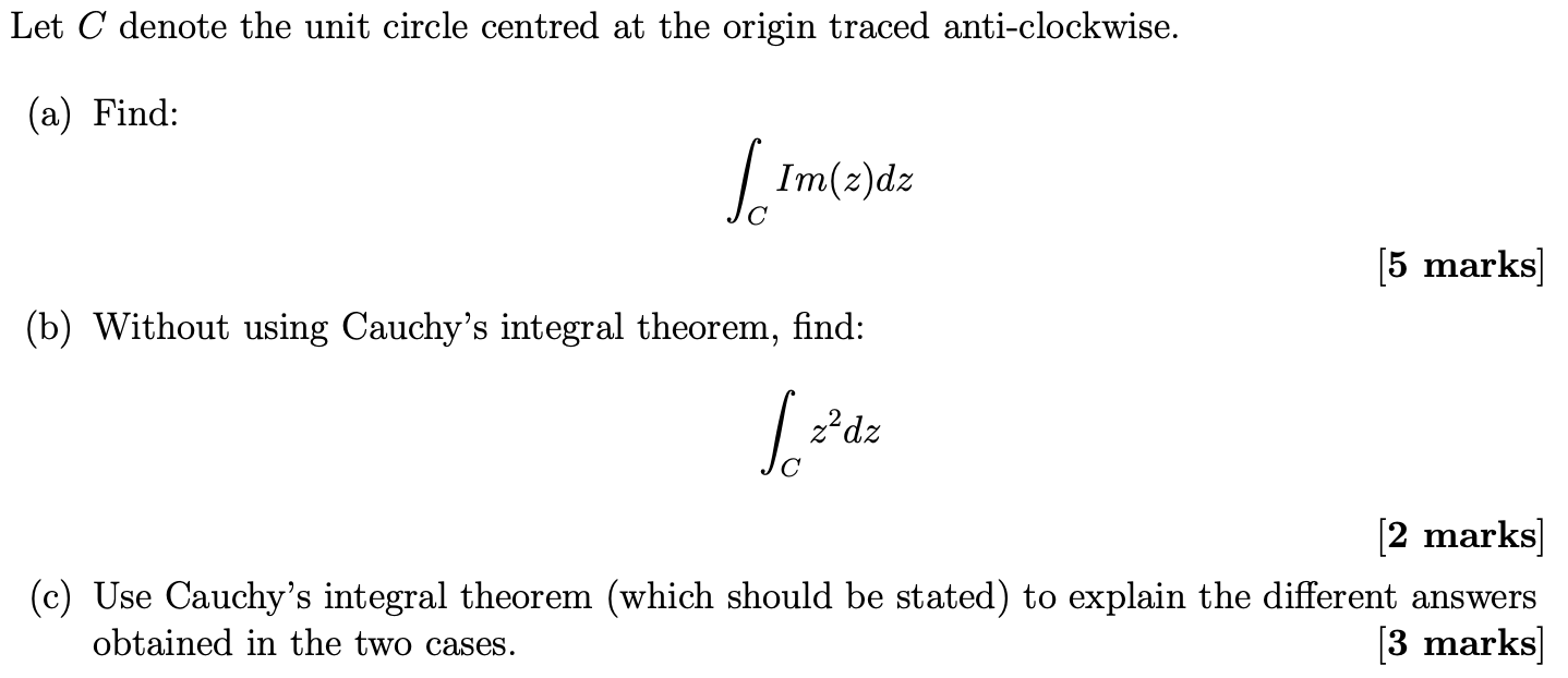 Solved Let C denote the unit circle centred at the origin | Chegg.com