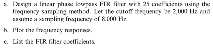 Solved a. Design a linear phase lowpass FIR filter with 25 | Chegg.com