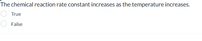 Solved The chemical reaction rate constant increases as the | Chegg.com