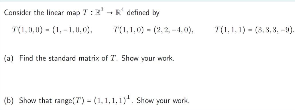 Solved Consider the linear map T:R3 → R4 defined by T(1,0,0) | Chegg.com