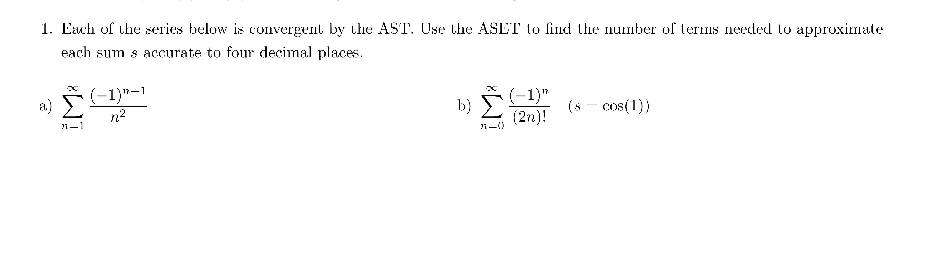 Solved 1. Each of the series below is convergent by the AST. | Chegg.com