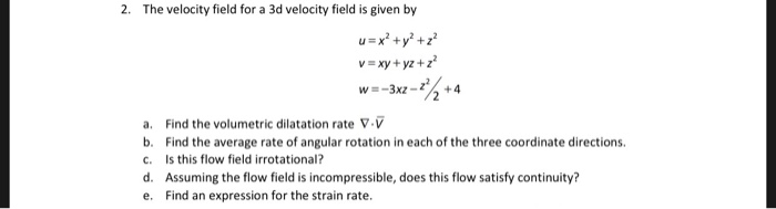 Solved 2. The velocity field for a 3d velocity field is | Chegg.com
