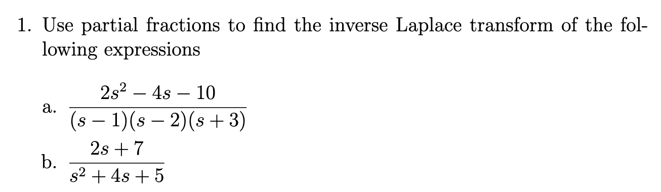 Solved 1. Use partial fractions to find the inverse Laplace | Chegg.com
