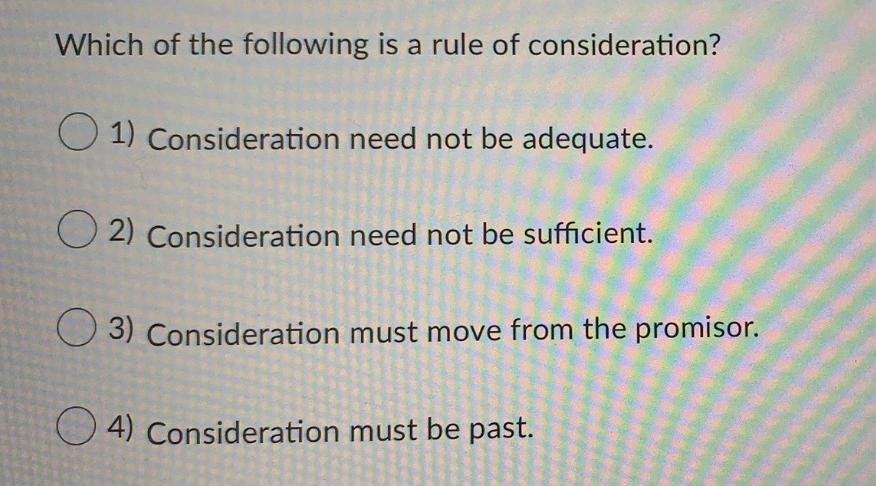 Solved Which of the following is a rule of consideration? 1) | Chegg.com