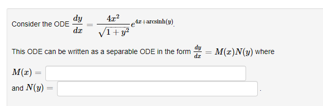 Solved Consider the ODE dxdy=1+y24x2e4x+arcsinh(y). This ODE | Chegg.com