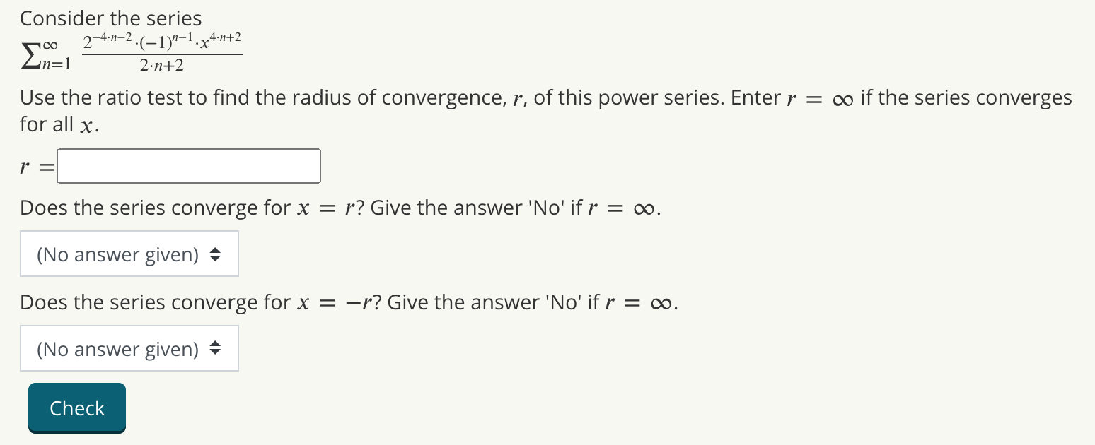 Solved Consider the series 2-4-n-2.(-1)"–1.x4.n+2 2.n+2 Use | Chegg.com