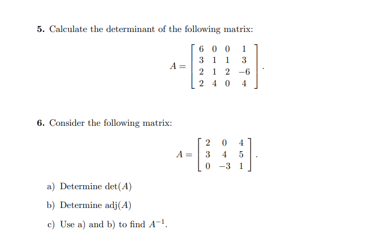 Solved 5. Calculate the determinant of the following matrix: | Chegg.com