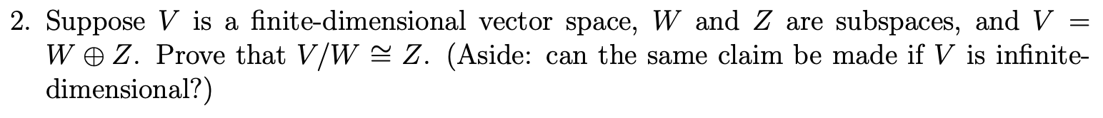 Solved 2. Suppose V is a finite-dimensional vector space, W | Chegg.com