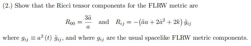 Solved (2.) Show that the Ricci tensor components for the | Chegg.com