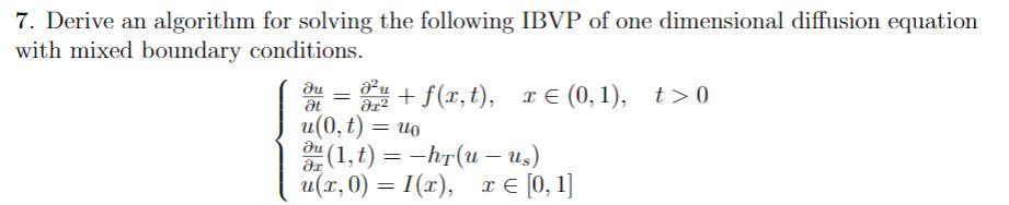 7. Derive an algorithm for solving the following IBVP | Chegg.com