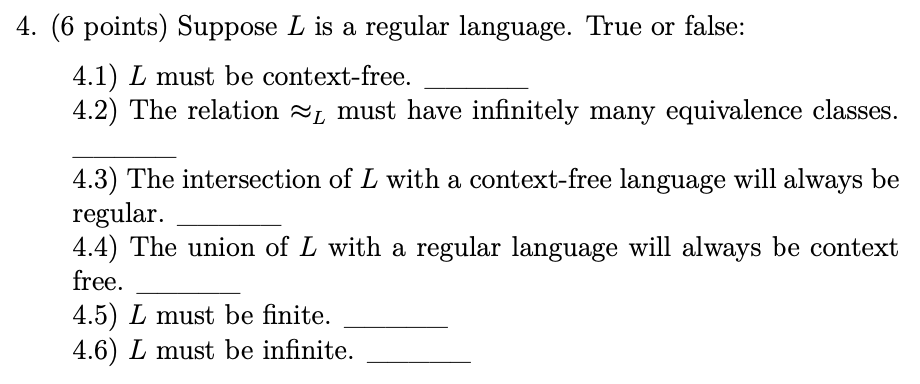 Solved 4. (6 points) Suppose L is a regular language. True | Chegg.com