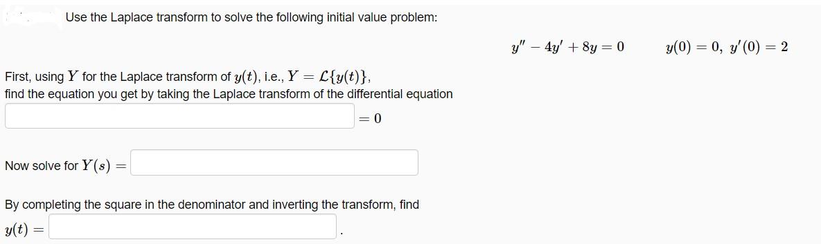 Solved Use the Laplace transform to solve the following | Chegg.com